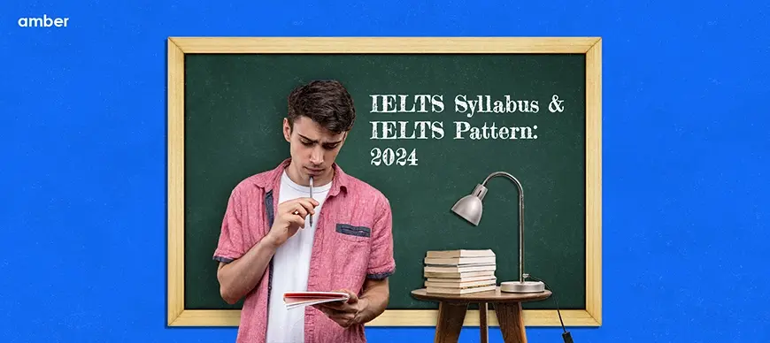 IELTS Syllabus and IELTS Pattern: 2024 | Amber | Amber Exams