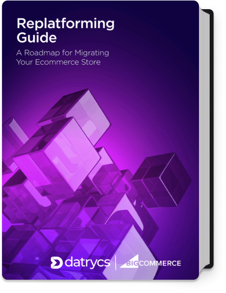 Replatforming to BigCommerce Guide - datrycs