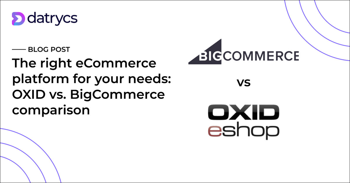 The right eCommerce platform for your needs: OXID eShop vs. BigCommerce ...