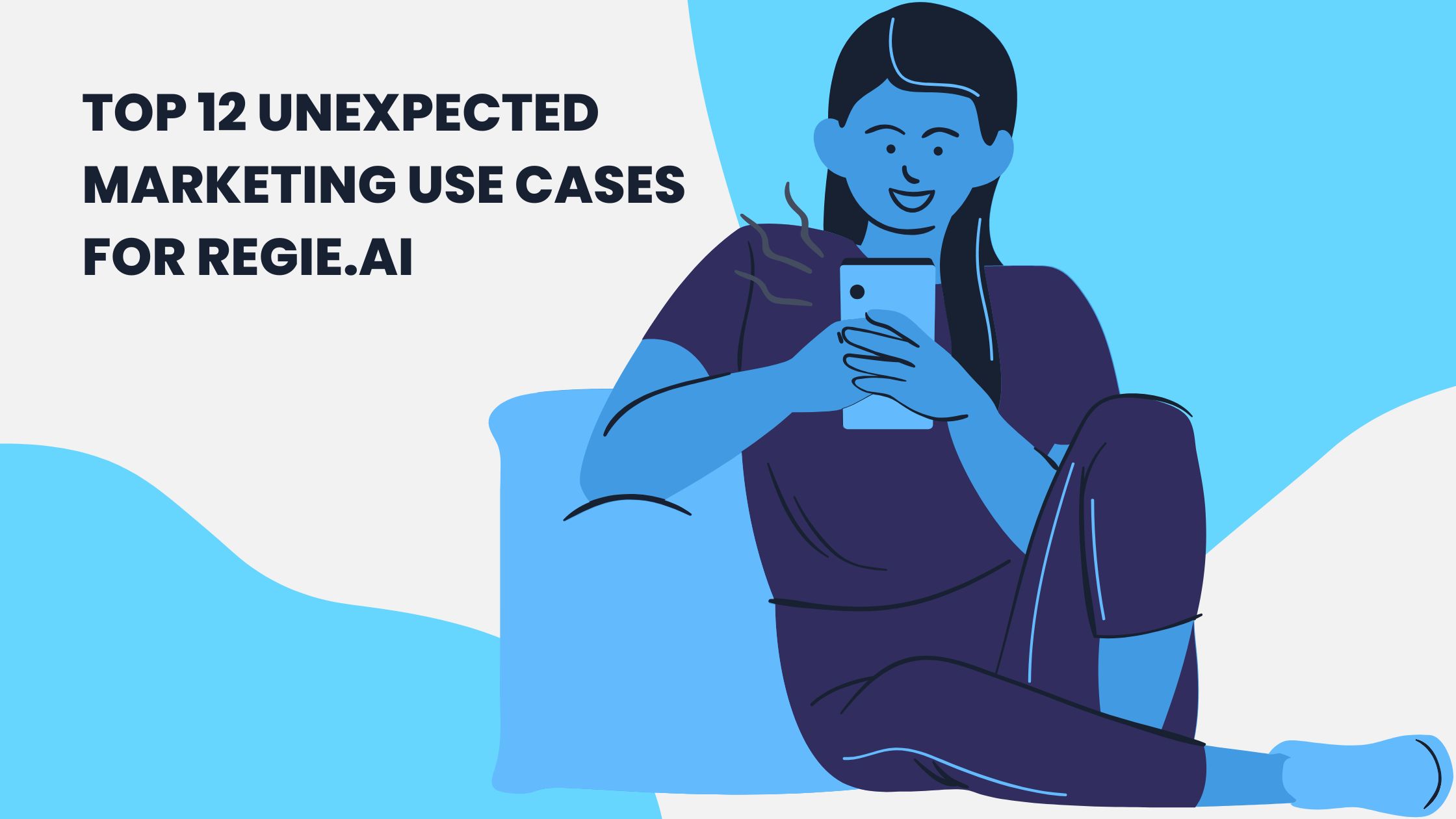 Top 12 Unexpected Marketing Use Cases for Regie.ai