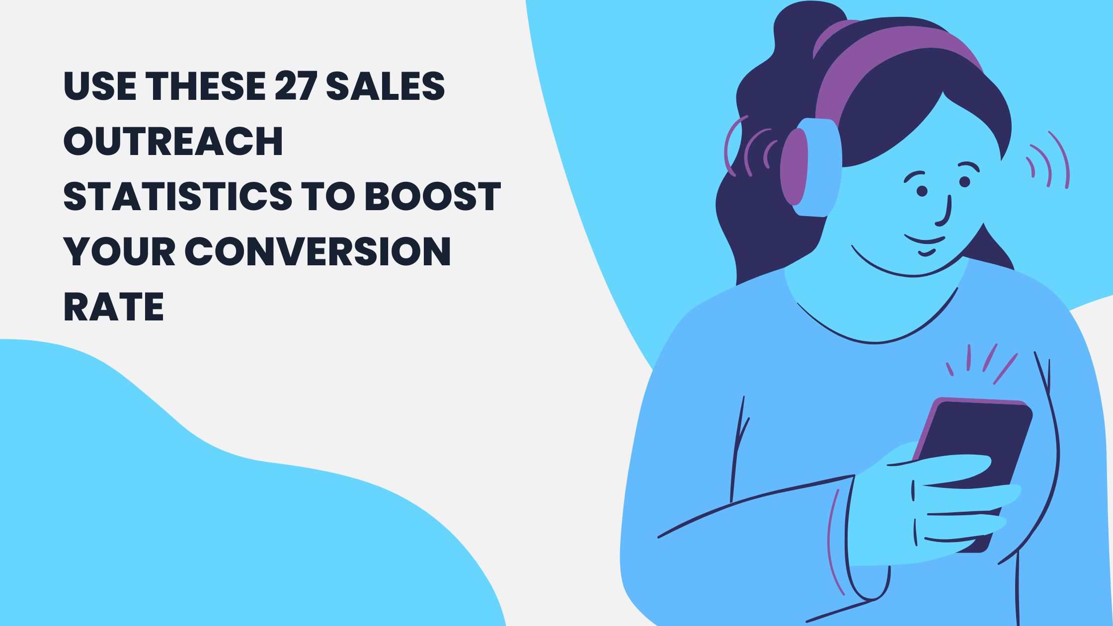 Use These 27 Sales Outreach Statistics to Boost Your Conversion Rate