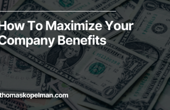 How To Maximize Your Company Benefits