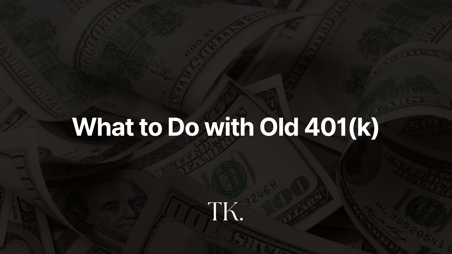 What to Do with Your Old 401(k)’s