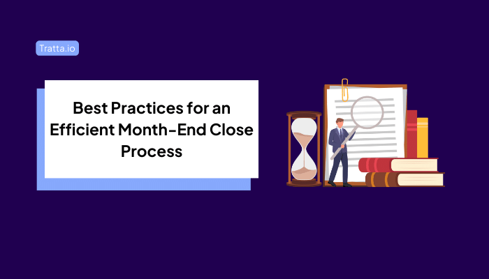 Steps And Best Practices For Efficient Month-End Close Process
