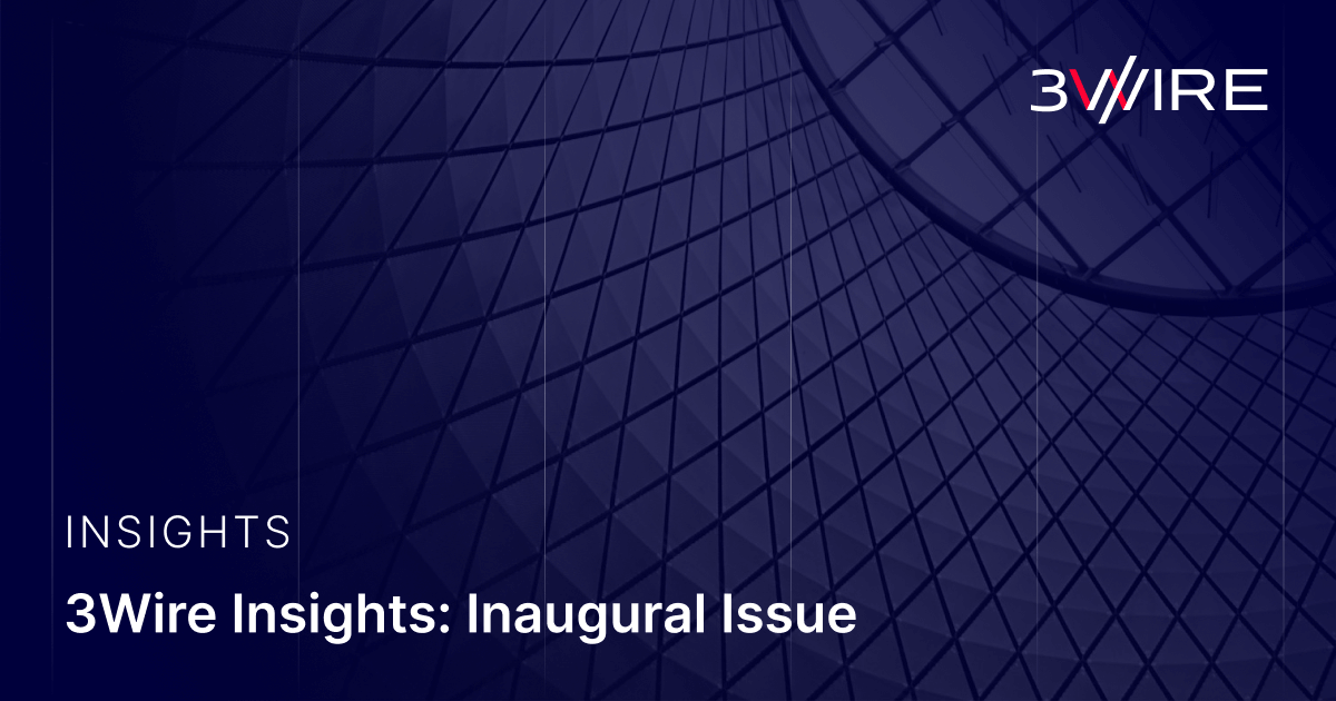 3Wire Insights: Inaugural Issue | News & Insights - 3Wire Partners