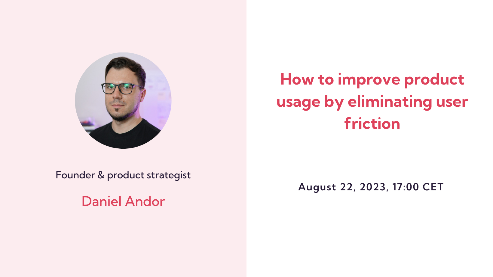 How to improve product usage by eliminating user friction