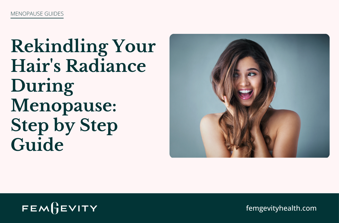 Menopause: Reigniting Your Hair's Radiance
