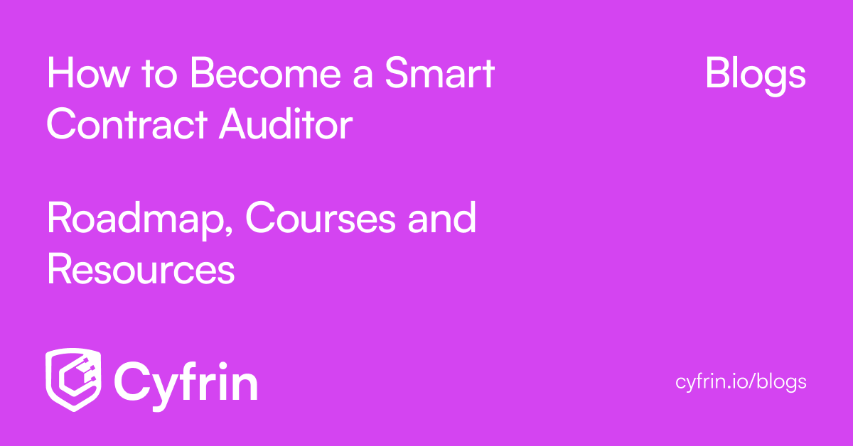 How to become a Smart Contract Auditor | Full Roadmap