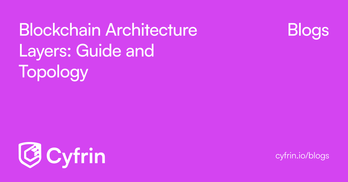 Blockchain Architecture Layers: Guide and Topology