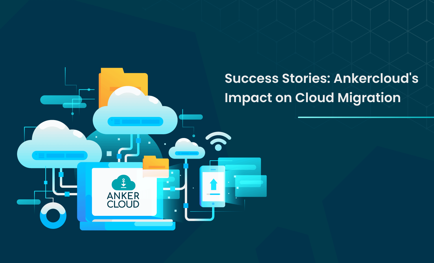 AnkerCloud | Success Stories: Ankercloud's Impact on Cloud Migration