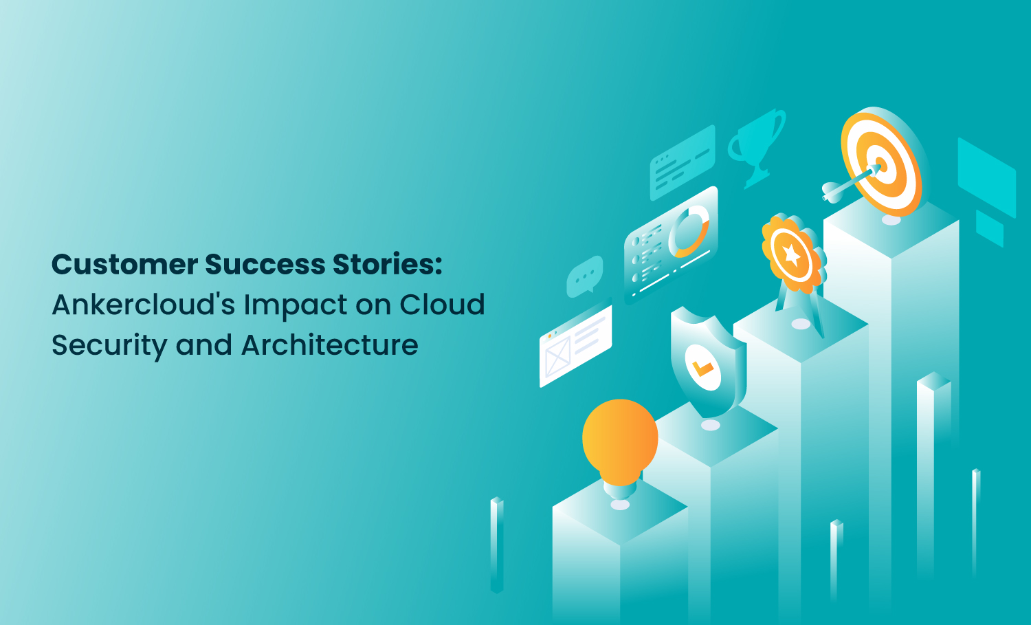 AnkerCloud | Customer Success Stories: Ankercloud's Impact on Cloud Security and Architecture