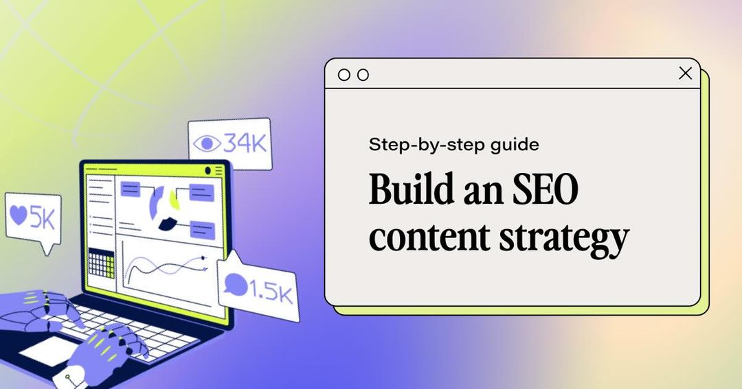 Expert 7-step guide to create an SEO content strategy