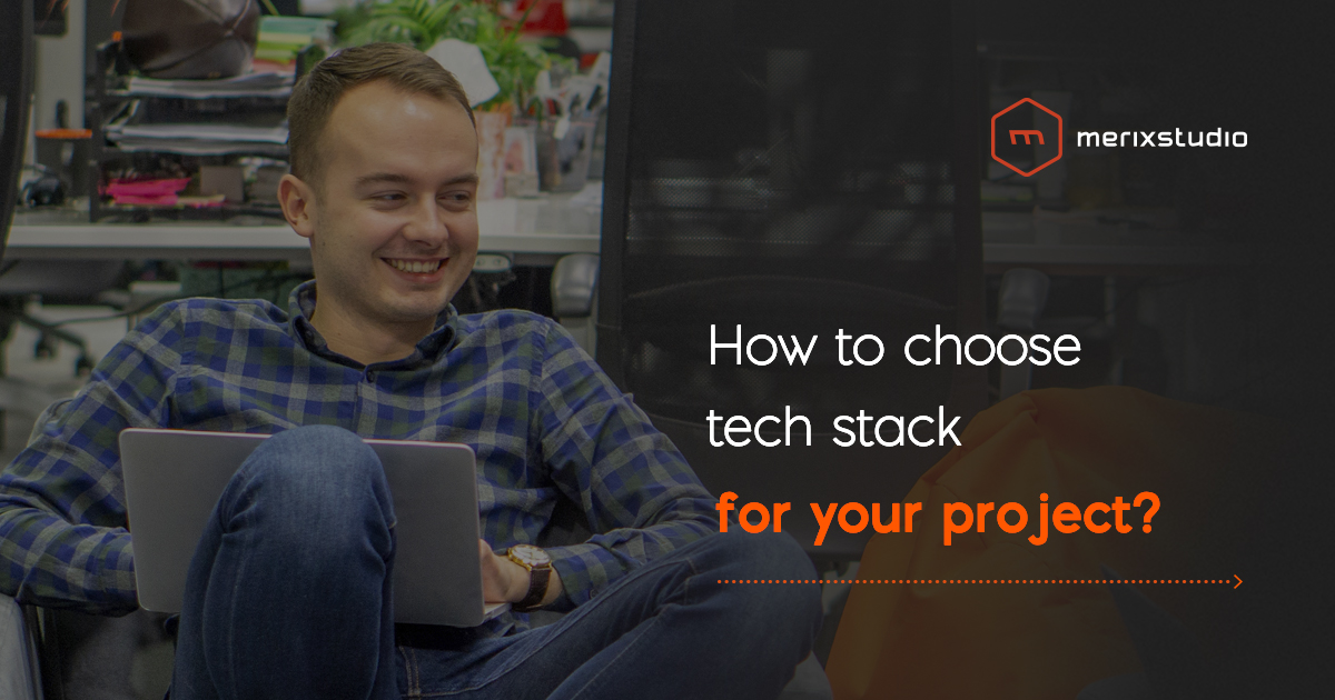 How to choose tech stack for your project