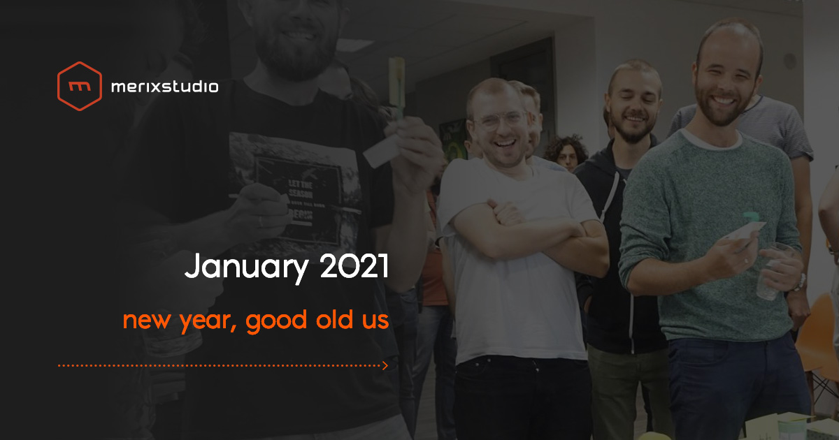 January 2021 at Merixstudio: new year, good old us