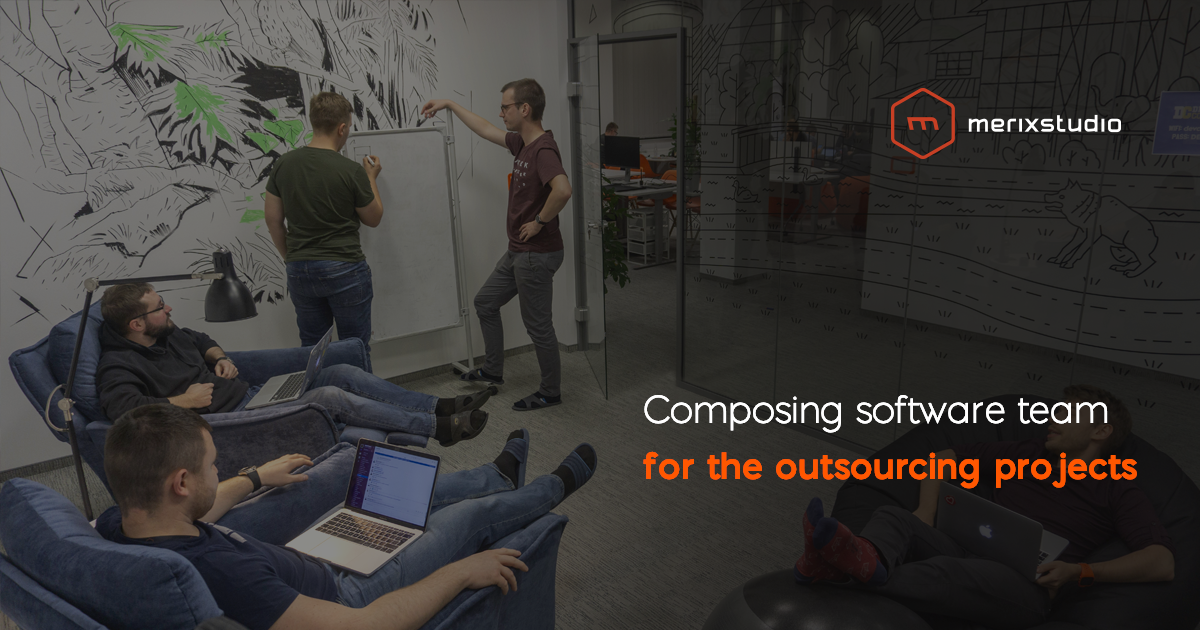 Behind the scenes: Composing best software team for the outsourcing ...