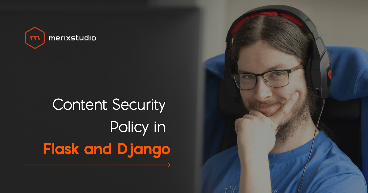 Content Security Policy in Flask and Django part 1