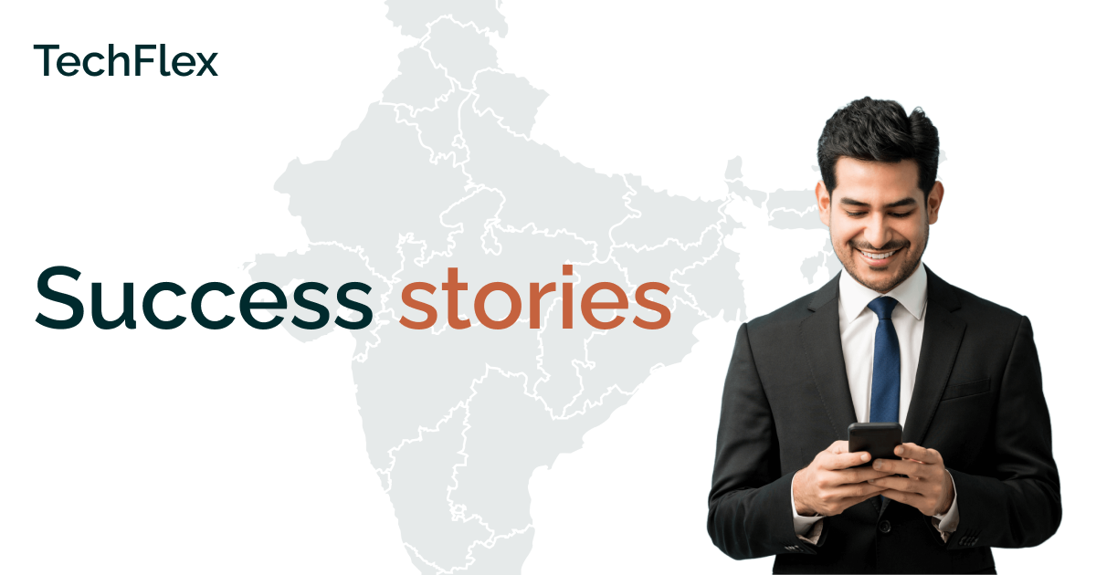 TechFlex Success Stories | See How We Helped Businesses Like Yours