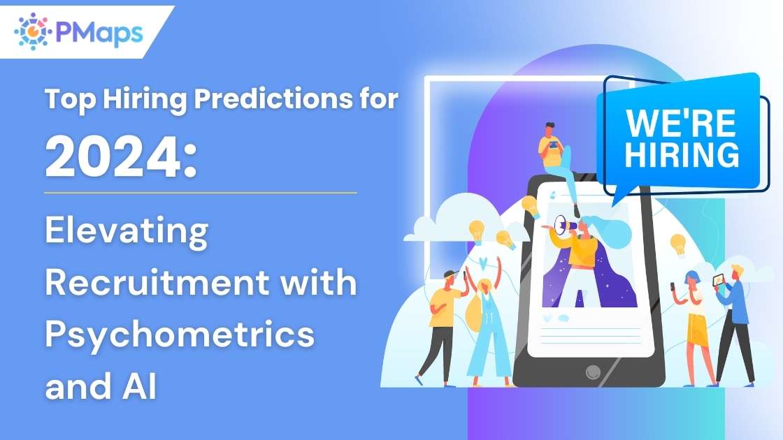 Top Hiring Predictions for 2024: Recruitment with Psychometrics and AI