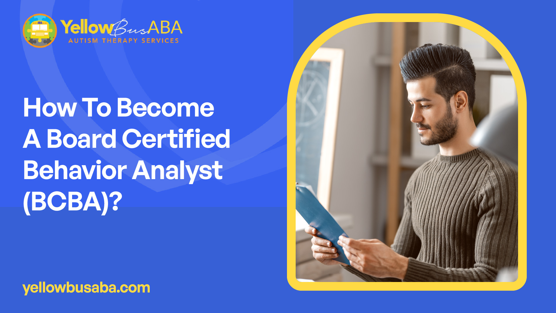 How To Become A Board Certified Behavior Analyst (BCBA)?