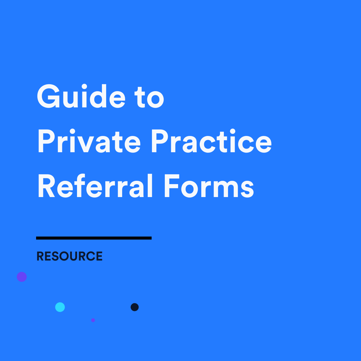 Read Healthie's guide to referrals and other private practice forms ...