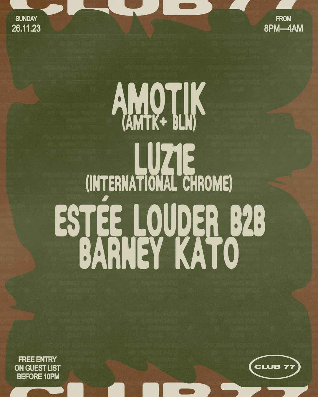 Sundays at 77: LUZ1E & Amotik, Estée Louder b2b Barney Kato | Club 77 ...