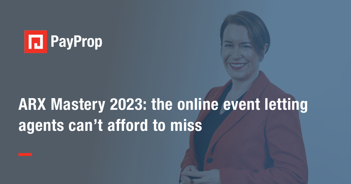 ARX Mastery 2023: the online event letting agents can’t afford to miss - PayProp Blog