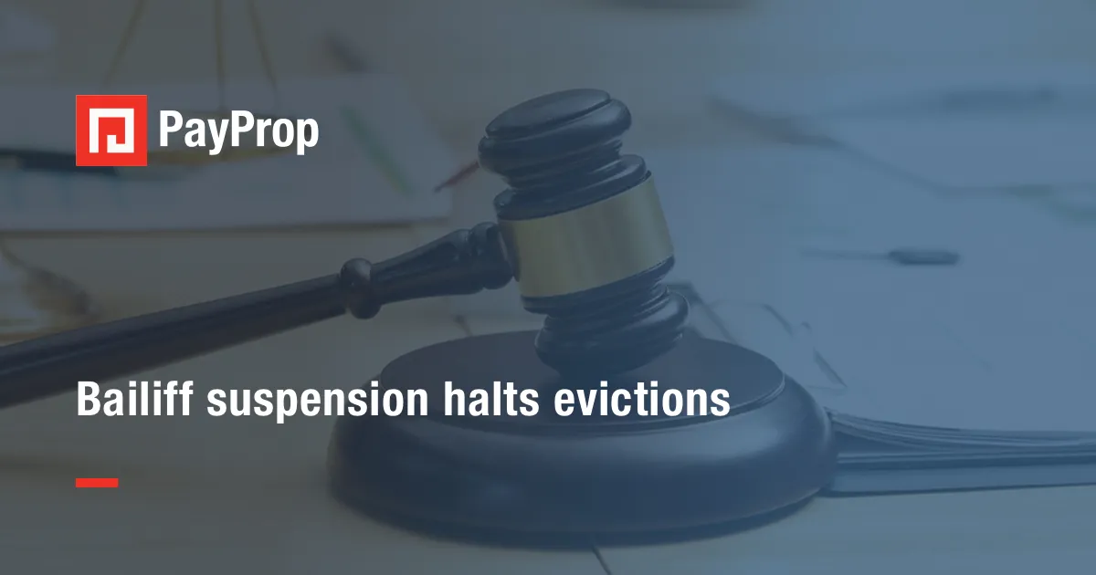 Bailiff suspension halts evictions - PayProp Blog