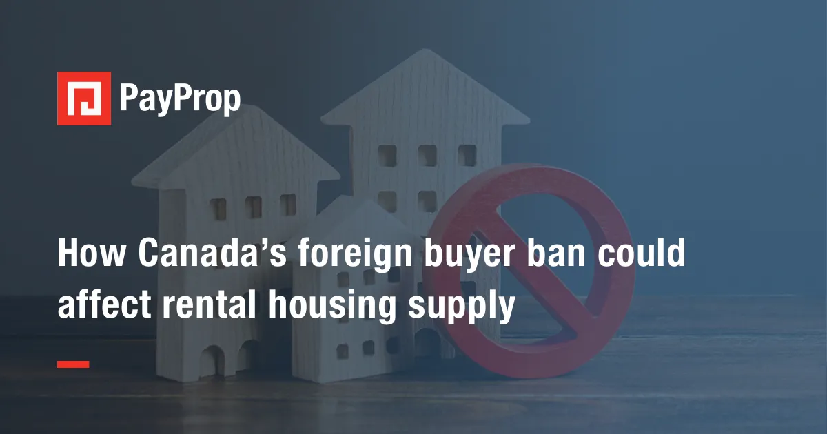 How Canada’s foreign buyer ban could affect rental housing supply ...