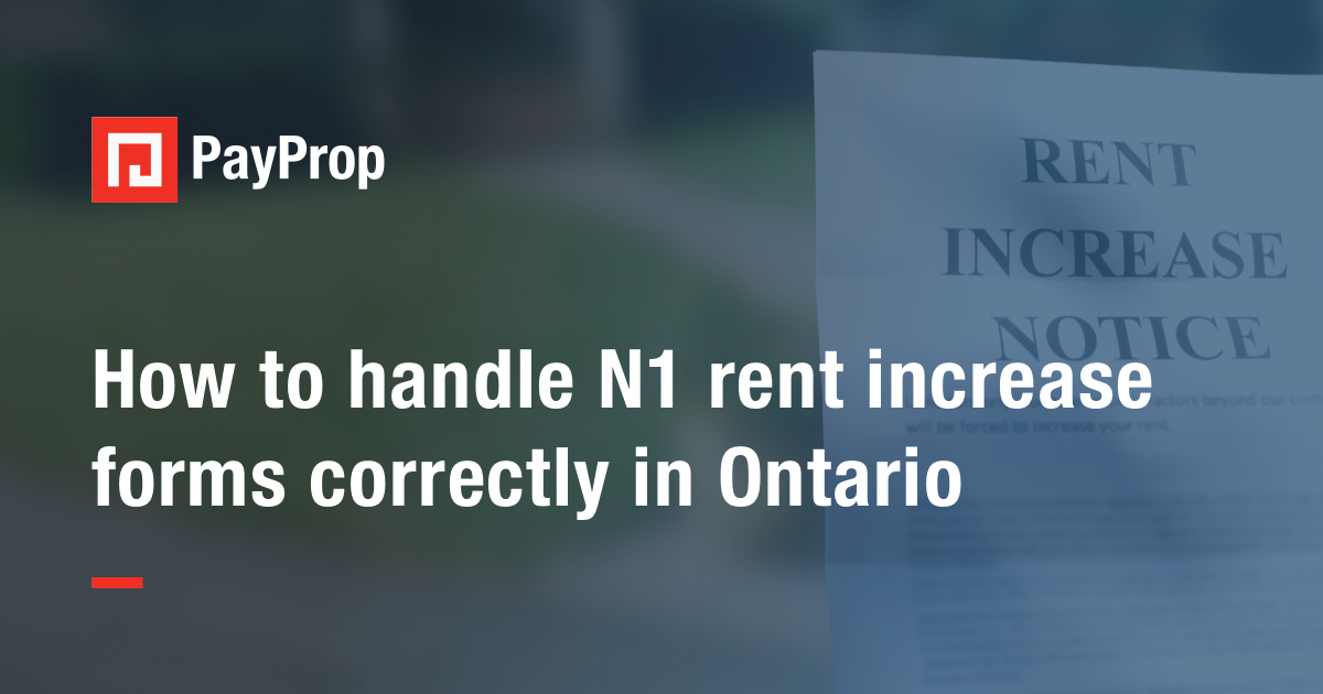 How to handle N1 rent increase forms correctly in Ontario - PayProp Blog