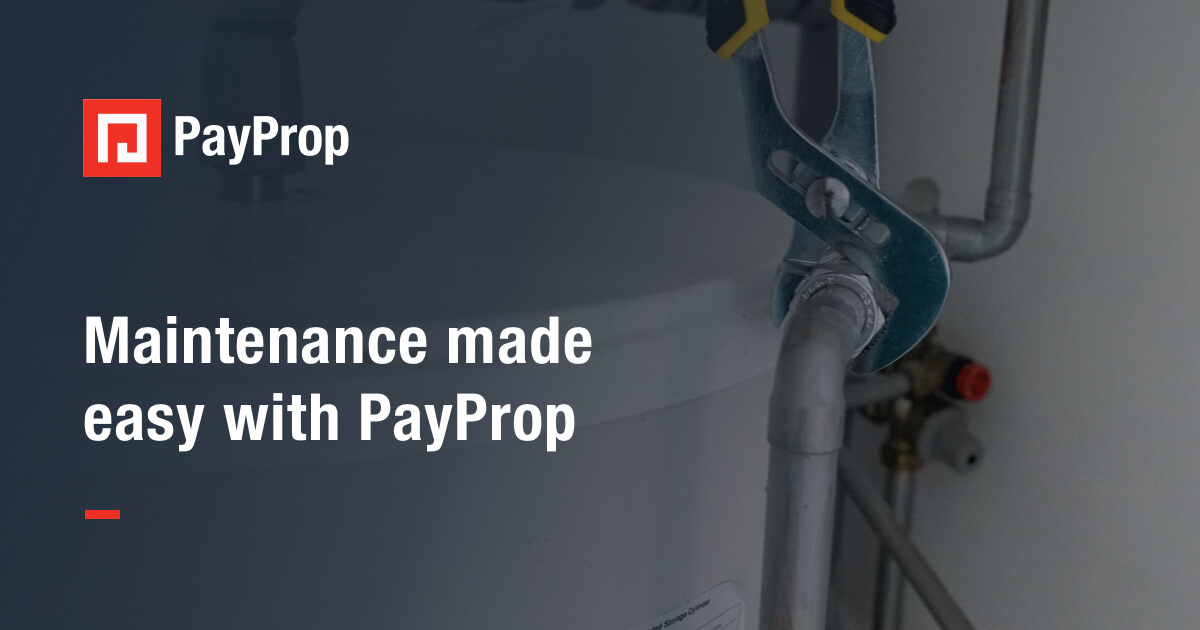 Maintenance made easy with PayProp - PayProp Blog
