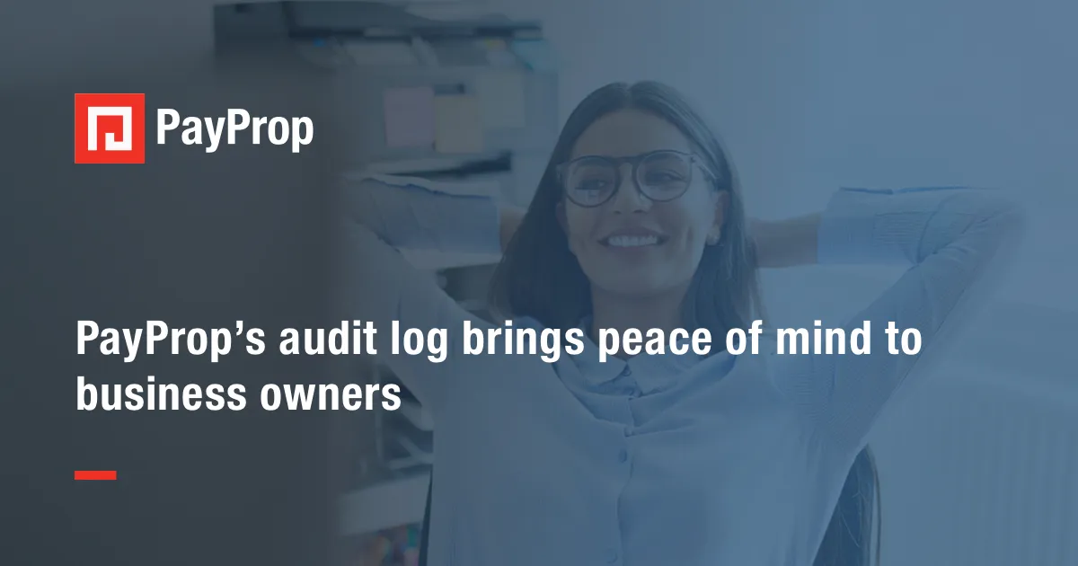 PayProp’s audit log brings peace of mind to business owners - PayProp Blog
