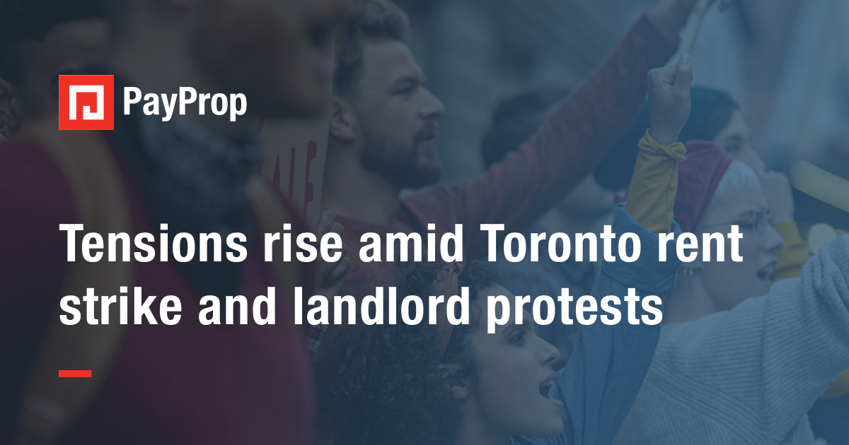 Tensions rise amid Toronto rent strike and landlord protests - PayProp Blog