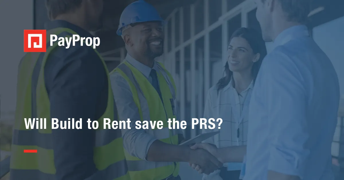 Will Build to Rent save the PRS? - PayProp Blog