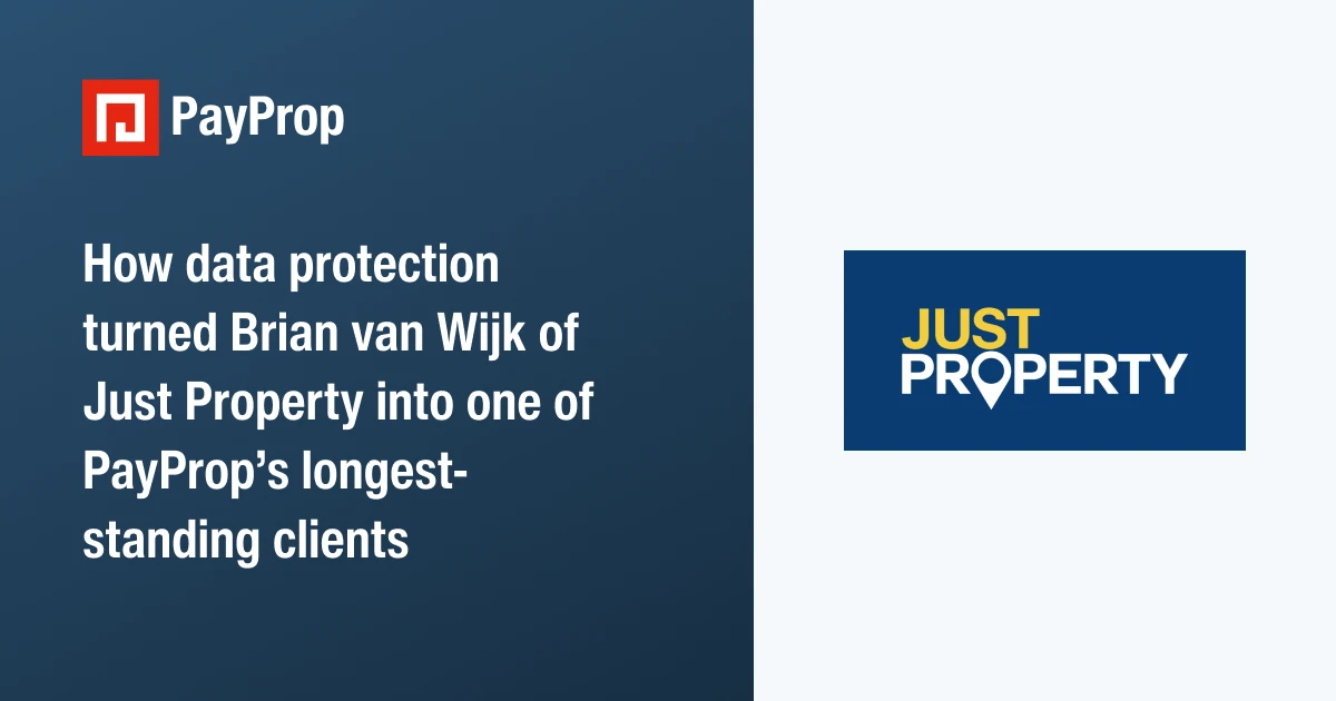 How data protection turned Brian van Wijk of Just Property into one of PayProp’s longest ...