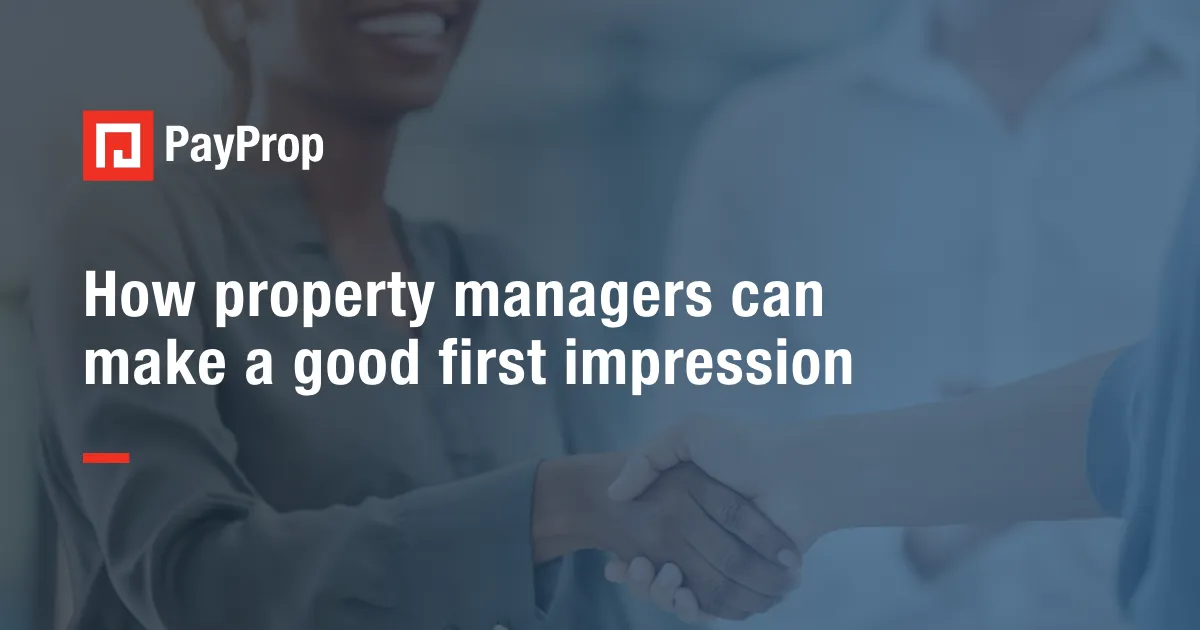 How property managers can make a good first impression - PayProp Blog