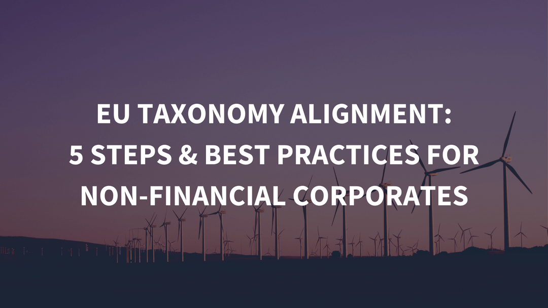 EU Taxonomy Alignment: 5 Steps for Non-Financial Corporates