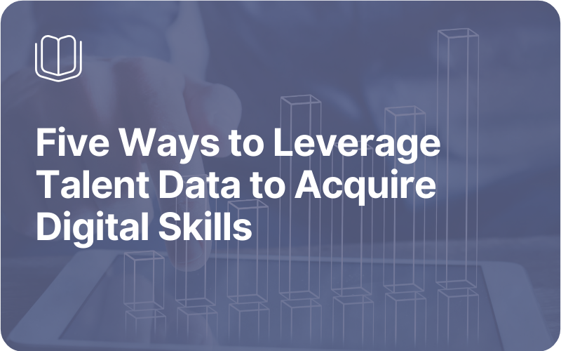 Five Strategies to Acquire Digital Skills | TalentNeuron