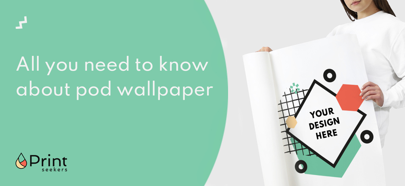All you need to know about print on demand wallpaper | Printseekers