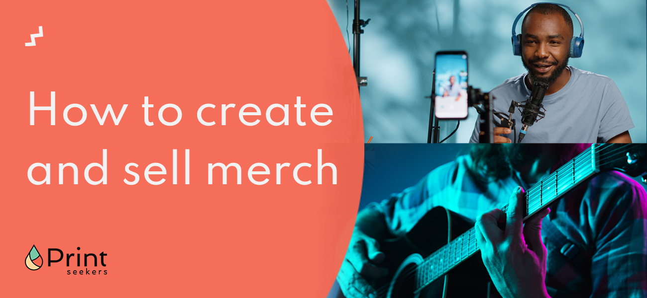 How to create and sell merch | Printseekers