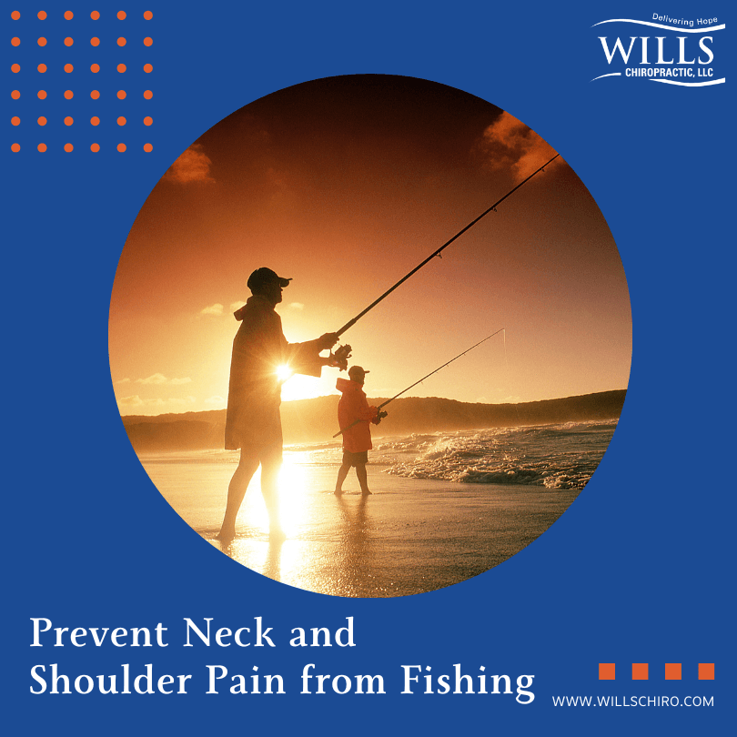 Prevent Neck and Shoulder Pain from Fishing — Wills Chiro