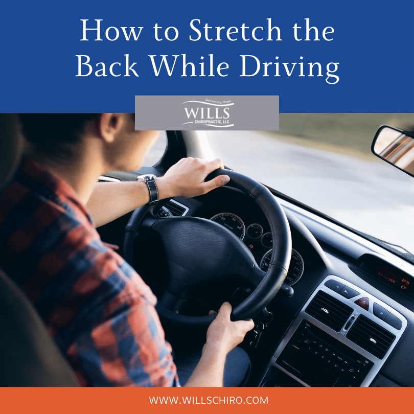 How to Stretch the Back While Driving — Wills Chiro