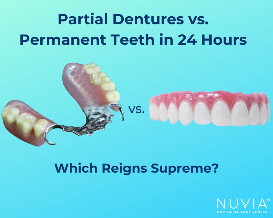 Partial Dentures vs. Permanent Teeth in 24 Hours | Nuvia Dental Implant ...