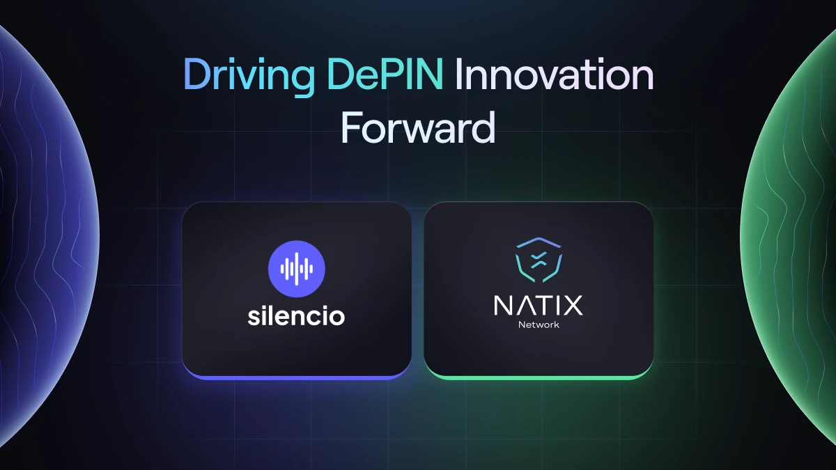 NATIX & Silencio: Bringing DePIN Innovation to Your Smartphone