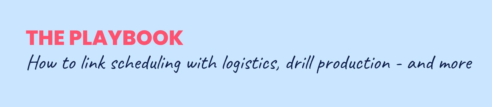 Your exploration program will never be on schedule. Here’s a playbook to fix it.