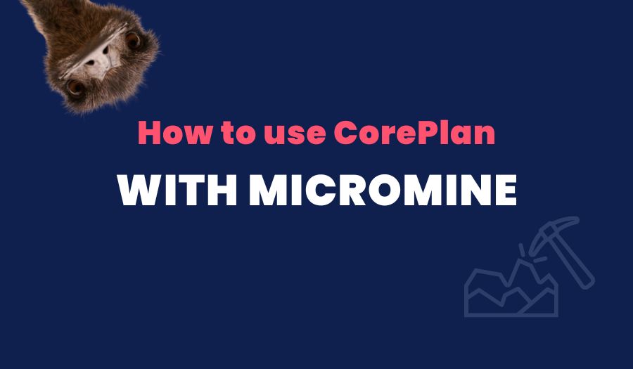 How does CorePlan work with Micromine?
