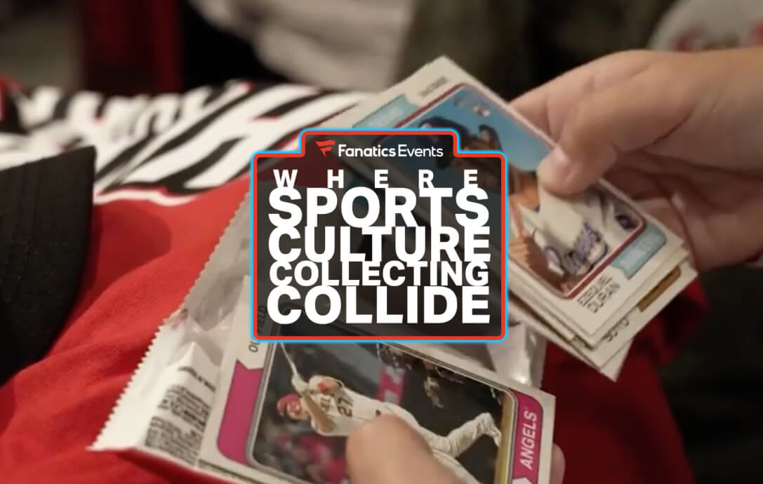 Fanatics Events | Where Sports, Culture, Collecting Collide