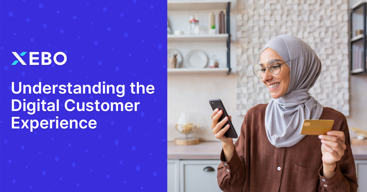 Understanding the Digital Customer Experience | XEBO.ai