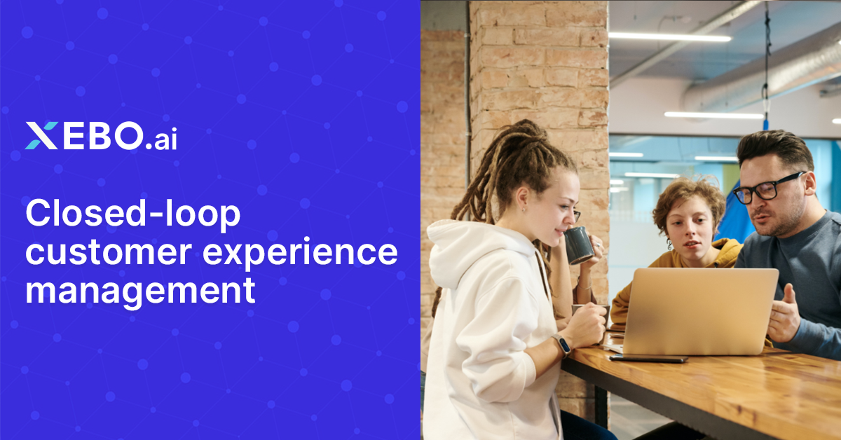 Closed-loop customer experience management | XEBO.ai
