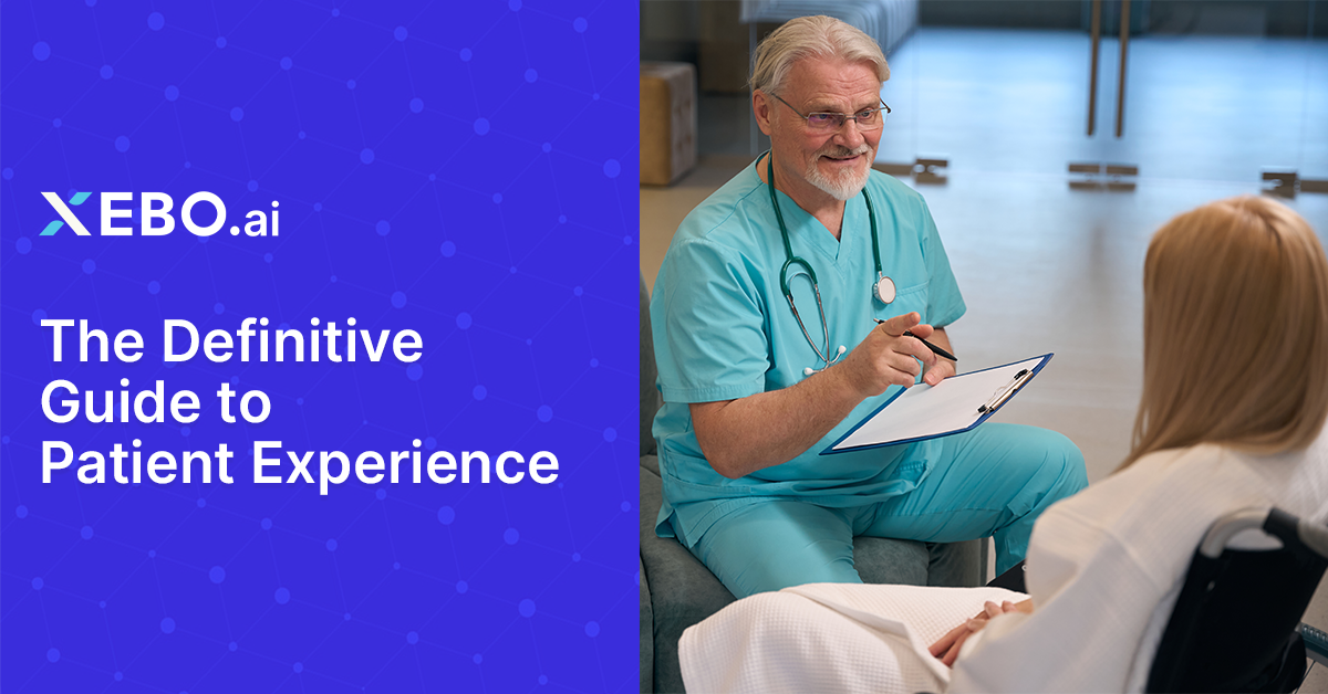 The Definitive Guide to Patient Experience | XEBO.ai