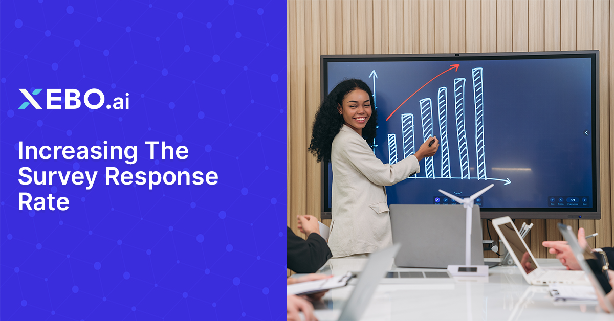 Increasing The Survey Response Rate | XEBO.ai